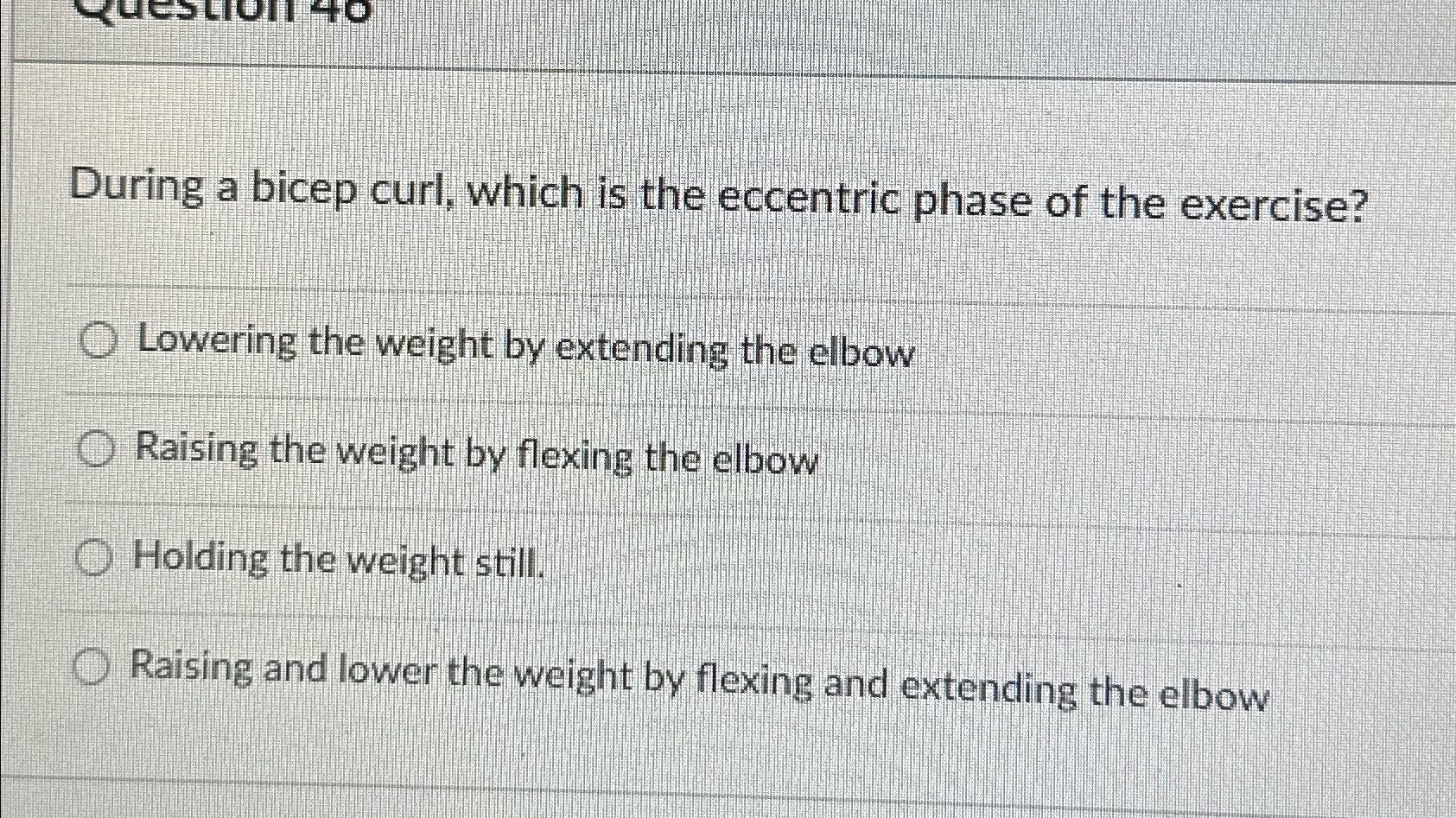 Solved During a bicep curl, which is the eccentric phase of | Chegg.com