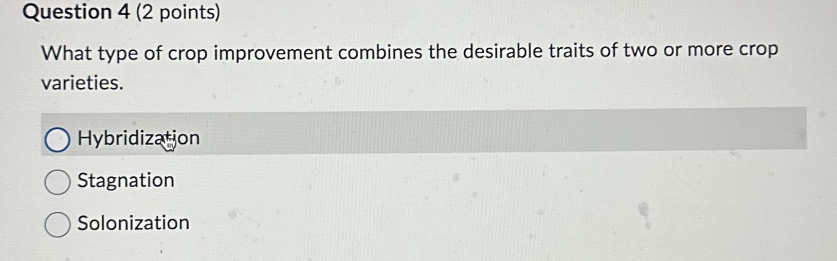 Solved Question 4 (2 ﻿points)What type of crop improvement | Chegg.com
