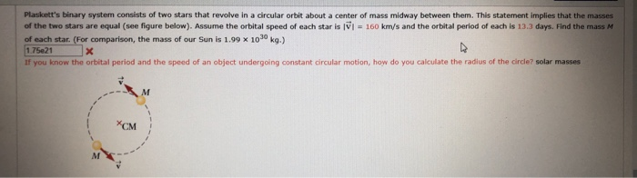 Solved Plaskett's binary system consists of two stars that | Chegg.com