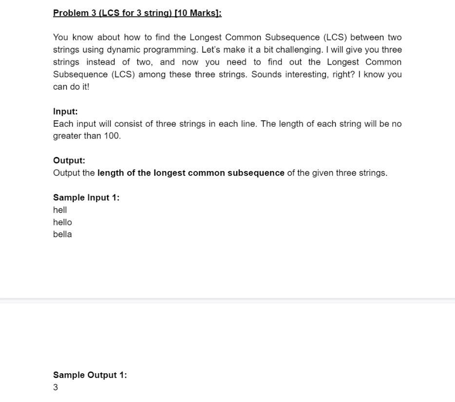 Solved Problem 3 (LCS for 3 string) [10 Marks]: You know | Chegg.com
