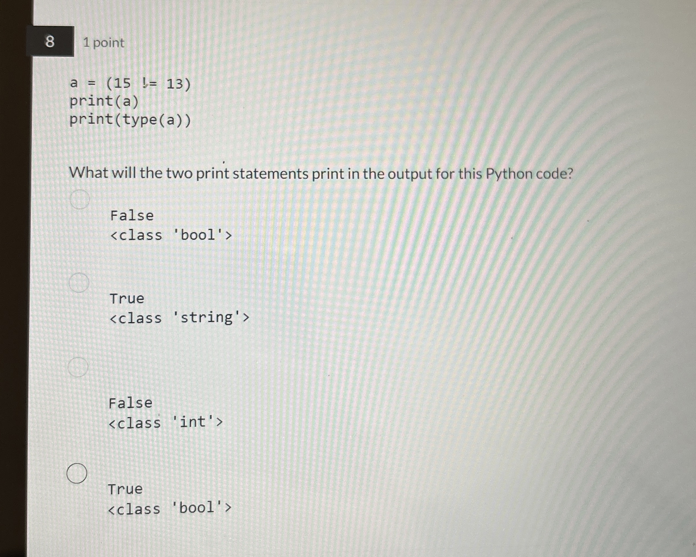 Solved a = ( 1 5 \quad ! = 1 3 )print(a)print(type(a))What | Chegg.com