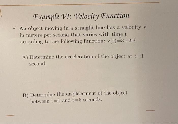 Solved Example VI: Velocity Function - An object moving in a | Chegg.com