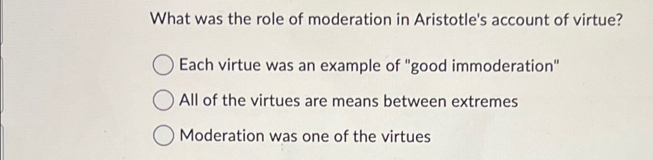 Solved What was the role of moderation in Aristotle's | Chegg.com