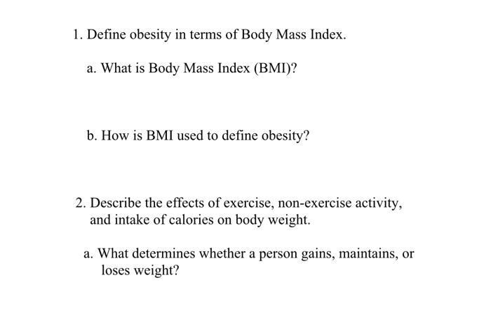 Solved 1. Define obesity in terms of Body Mass Index. a. | Chegg.com