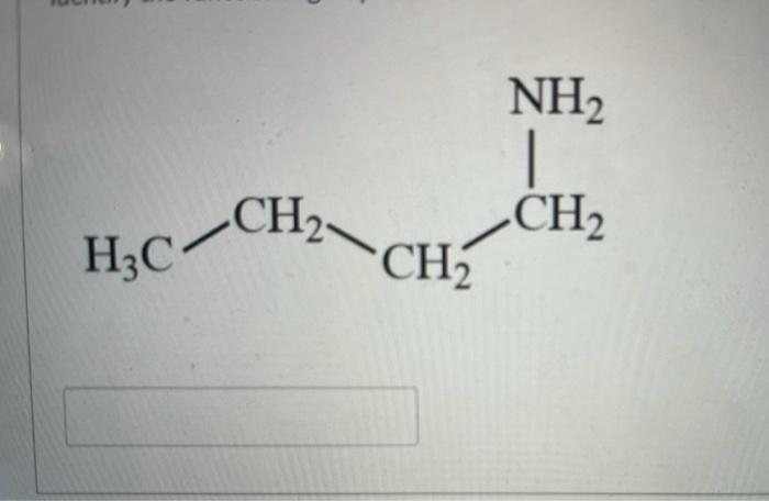 Solved NH2 - CH2–0 H3C CH2 CH2-CH2-CH3 CH 1 CH3CH2 | Chegg.com