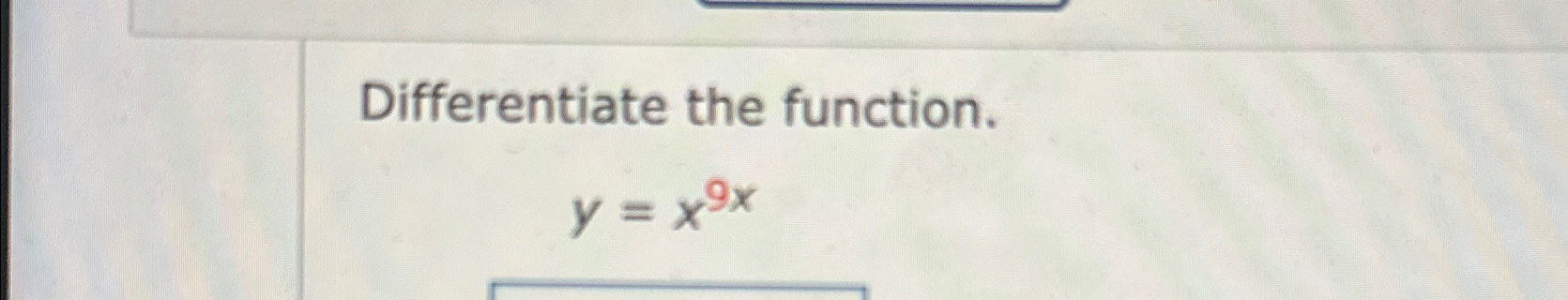 Solved Differentiate the function.y=x9x | Chegg.com
