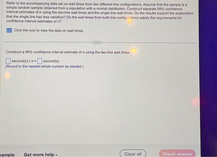 Refer to the accompanying data set on wait times from | Chegg.com