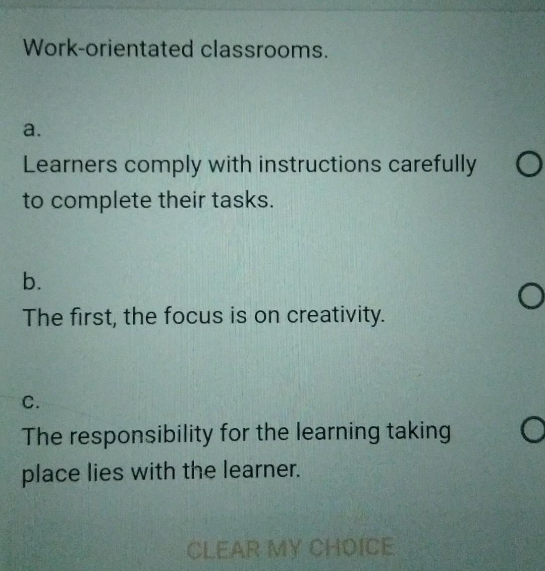 Work-orientated classrooms. a. Learners comply with | Chegg.com
