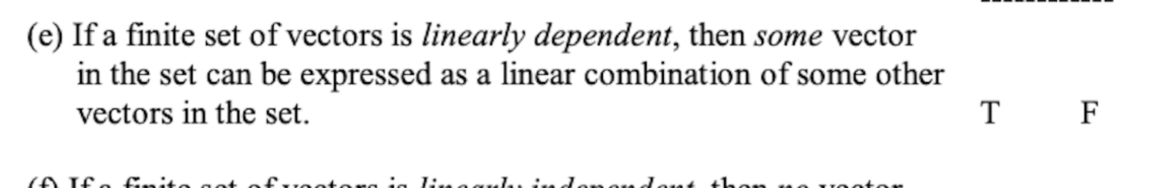 Solved (e) ﻿If a finite set of vectors is linearly | Chegg.com