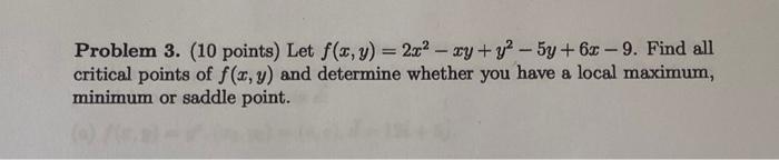 Solved Problem 3. (10 points) Let f(x,y)=2x2−xy+y2−5y+6x−9. | Chegg.com
