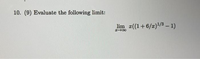 Solved 10. (9) Evaluate the following limit: | Chegg.com