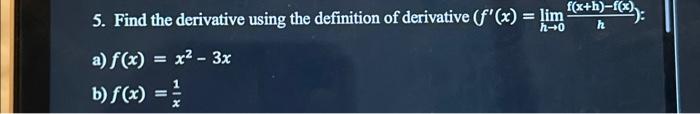 Solved 5. Find the derivative using the definition of | Chegg.com