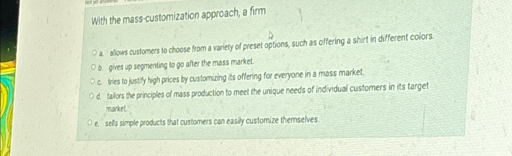 Solved With the mass-customization approach, a firma. | Chegg.com