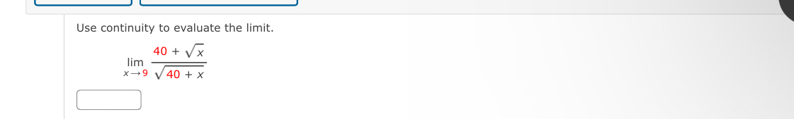 Solved Use continuity to evaluate the limit.limx→940+x240+x2 | Chegg.com