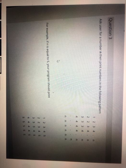 Solved Question 3 Ask user for a number n then print numbers | Chegg.com