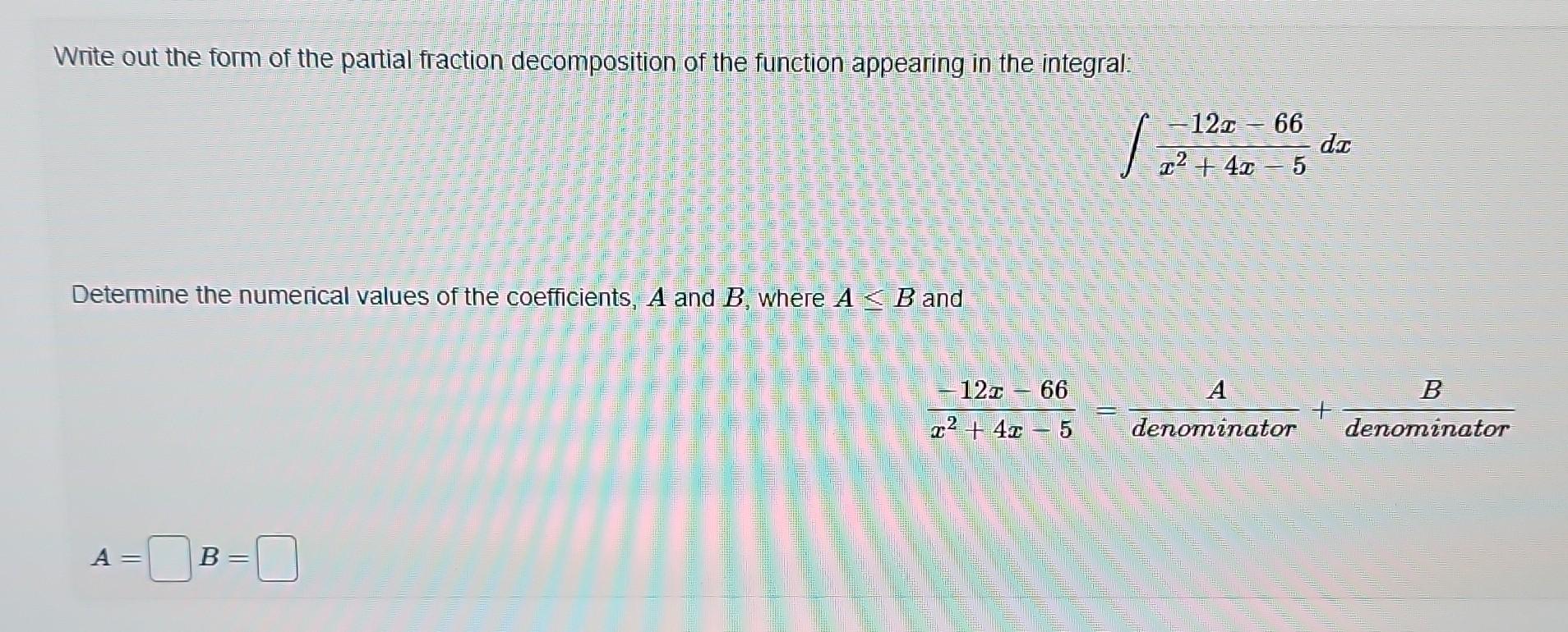 Solved Write out the form of the partial fraction | Chegg.com