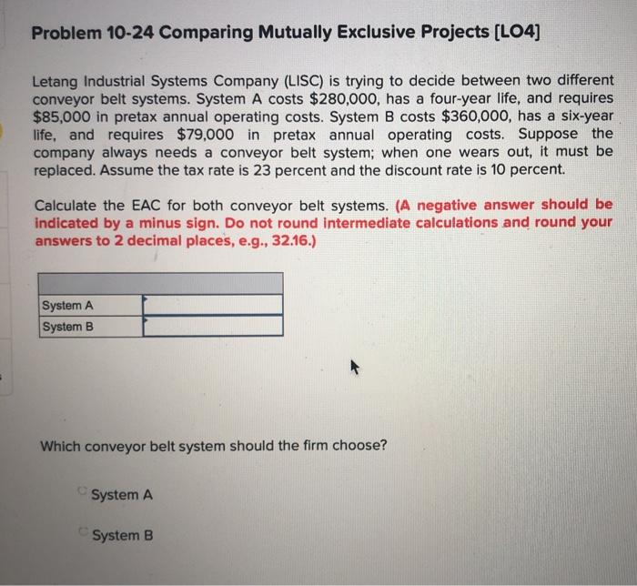 Solved Problem 10-24 Comparing Mutually Exclusive Projects | Chegg.com