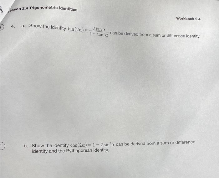 Solved 4. a. Show the identity tan(2α)=1−tan2α2tanα can be | Chegg.com