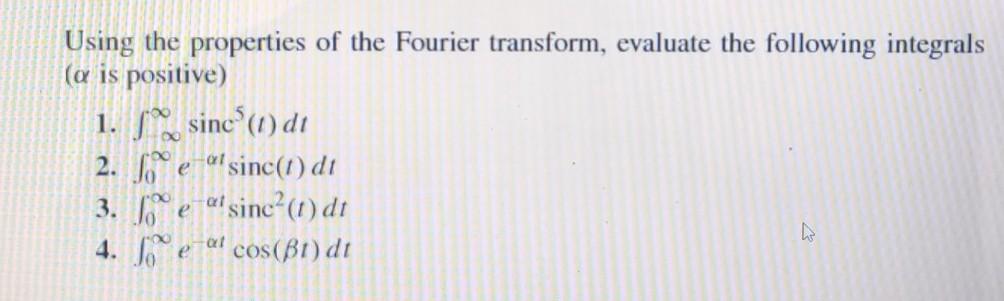 Solved Using the properties of the Fourier transform, | Chegg.com