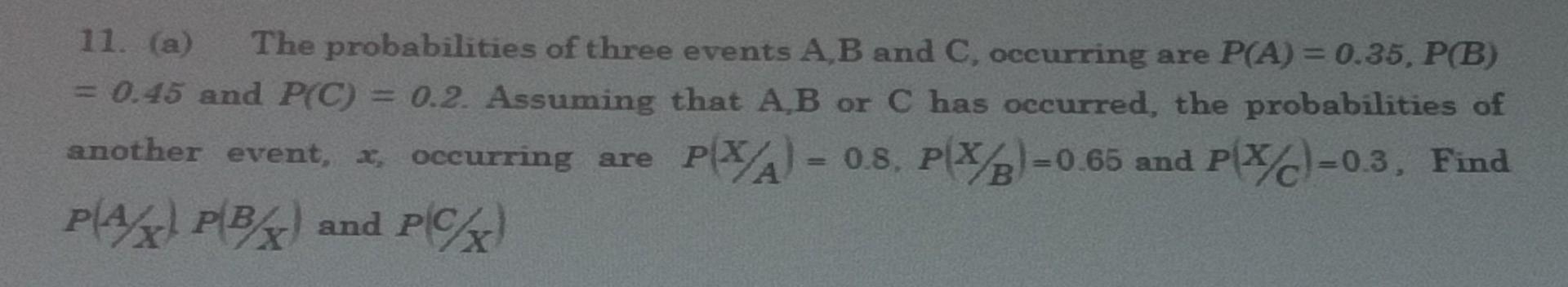 Solved 11. (a) The probabilities of three events A,B and C, | Chegg.com