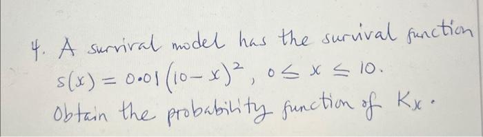 Solved 4. A surviral model has the survival function | Chegg.com