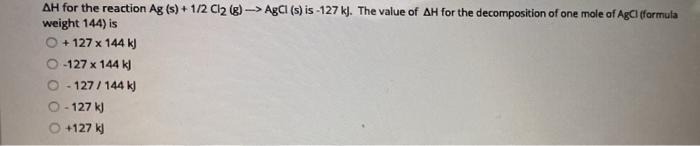 Solved AH for the reaction Ag (s) + 1/2 Cl2 (8) -> AgCl (s) | Chegg.com