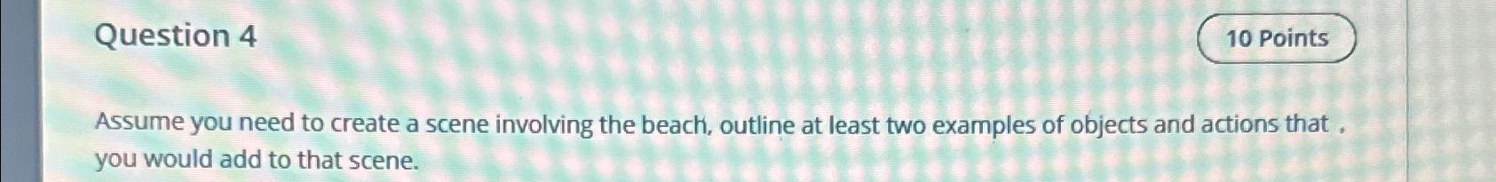 Solved Question 4Assume you need to create a scene involving | Chegg.com Solved Question 4Assume you need to create a scene involving | Chegg.com