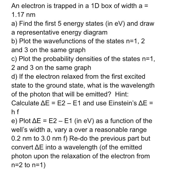Solved An electron is trapped in a 1D box of width a= 1.17 | Chegg.com