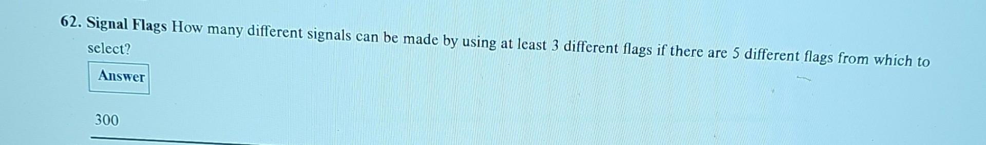 Solved 62. Signal Flags How many different signals can be | Chegg.com