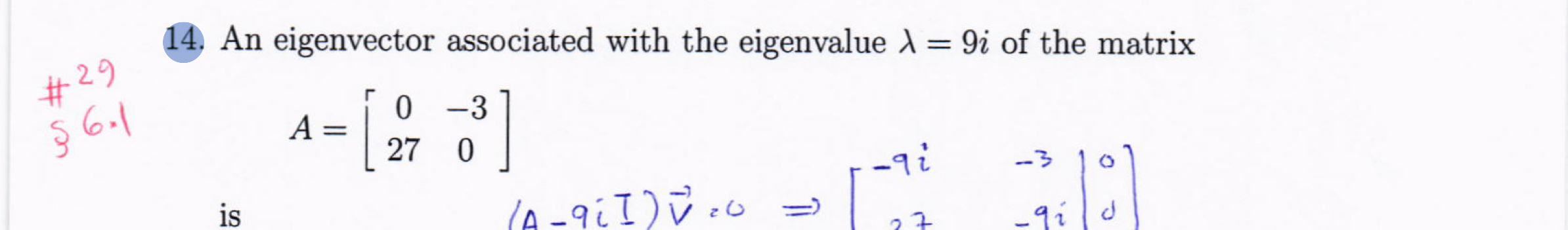 Solved An eigenvector associated with the eigenvalue λ=9i | Chegg.com