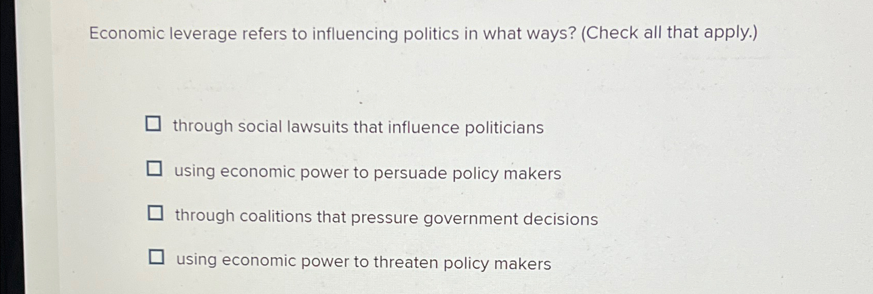 Solved Economic leverage refers to influencing politics in | Chegg.com