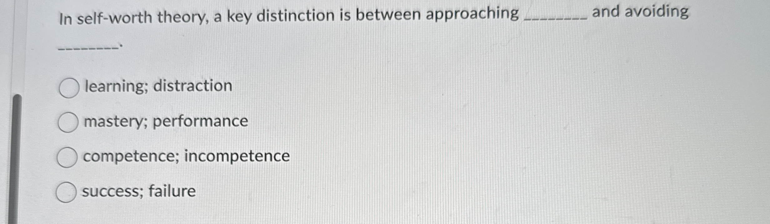Solved In self-worth theory, a key distinction is between | Chegg.com