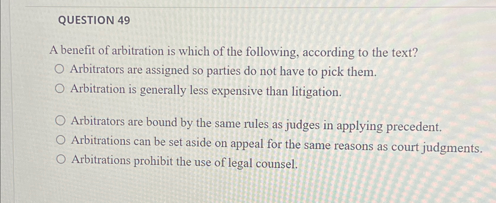 Solved QUESTION 49A benefit of arbitration is which of the | Chegg.com
