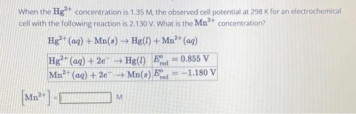 Solved When [Hg2+]=1.19M, the observed cell potential at 298 | Chegg.com