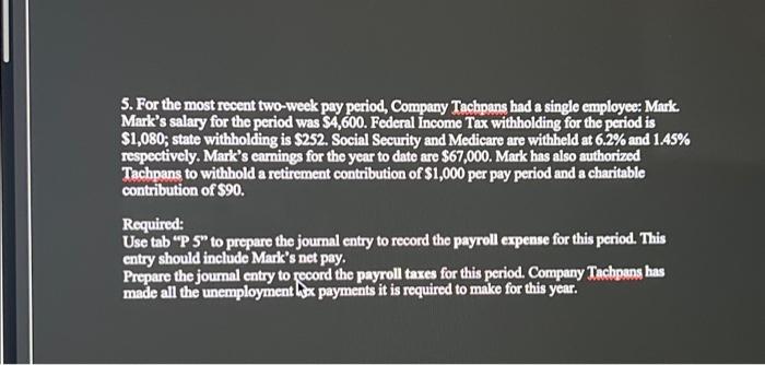 Solved 5. For the most recent two-week pay period, Company | Chegg.com