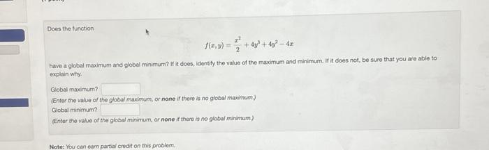 Solved Does the function f(x,y)=2x2+4y3+4y2−4x hawe a global | Chegg.com