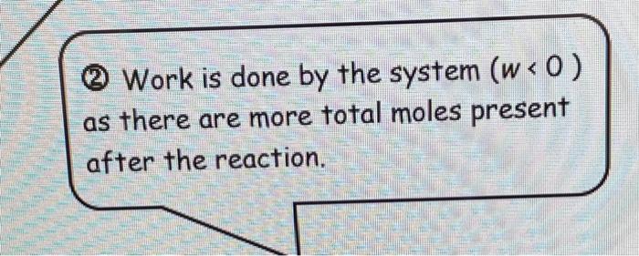 Solved Work is done by the system (w