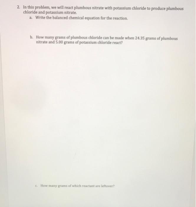 Solved 2. In this problem, we will react plumbous nitrate | Chegg.com