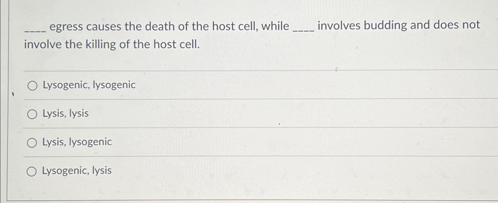 Solved egress causes the death of the host cell, while | Chegg.com