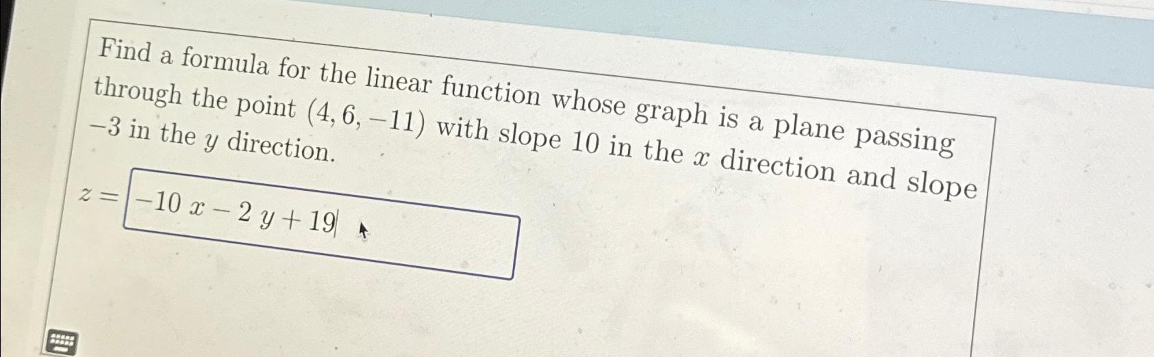 Solved Find a formula for the linear function whose graph is | Chegg.com