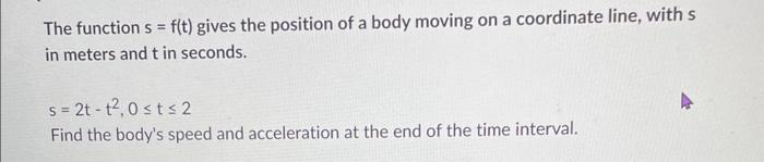 Solved The Function S F T Gives The Position Of A Body