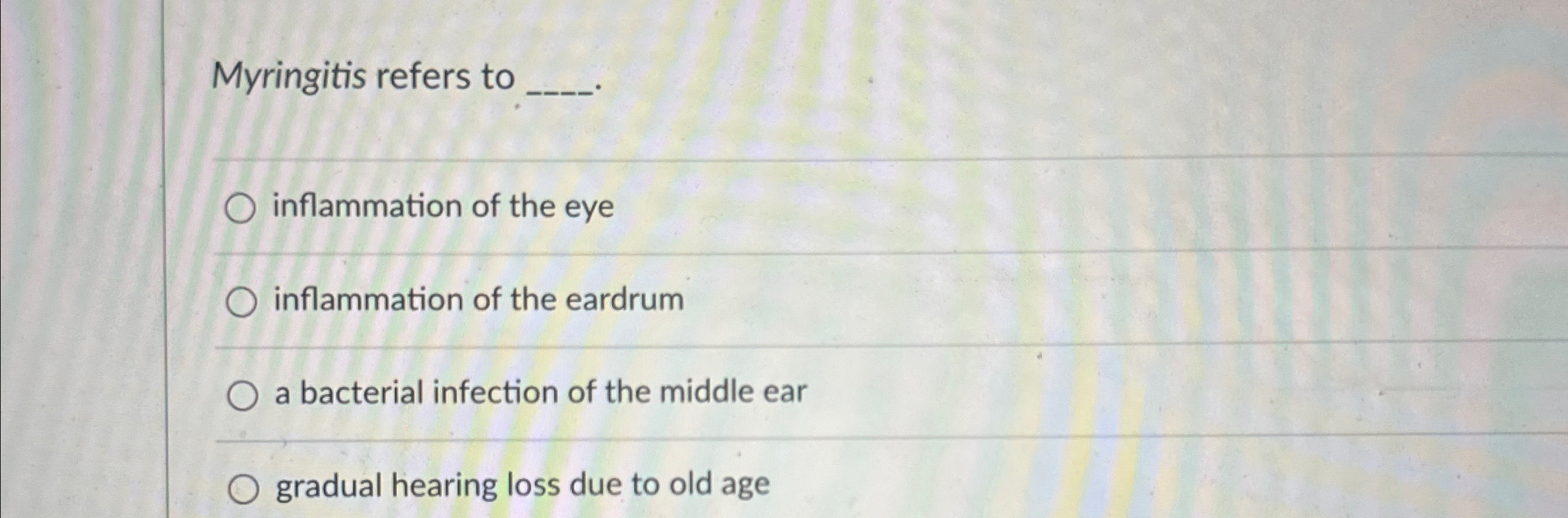 Solved Myringitis refers to q,inflammation of the | Chegg.com