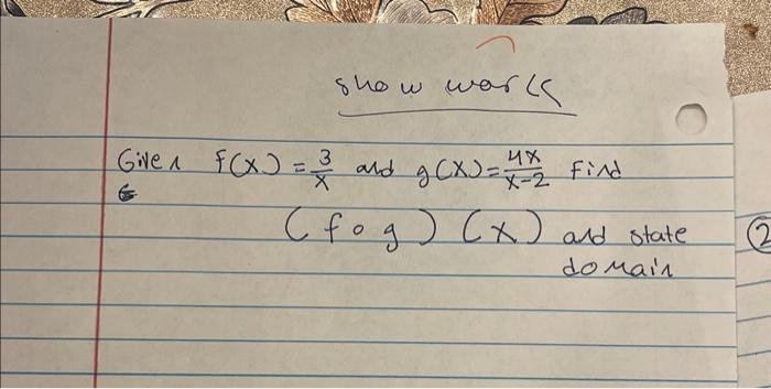 Solved show warks Give f(x)=x3 and g(x)=x−24x find (f∘g)(x) | Chegg.com