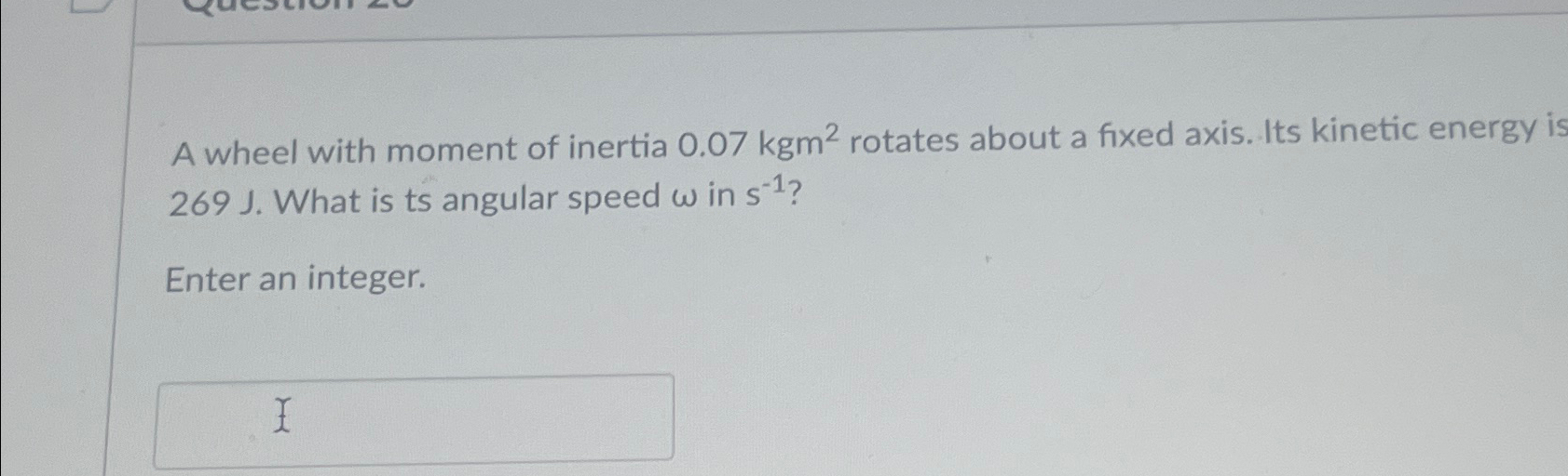 Solved A wheel with moment of inertia 0.07kgm2 ﻿rotates | Chegg.com