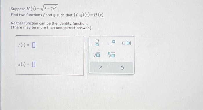Solved Suppose H(x)=3−7x2. Find two functions f and g such | Chegg.com