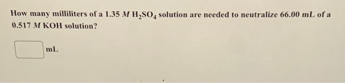 Solved How many milliliters of a 1.35 M H2SO4 solution are | Chegg.com