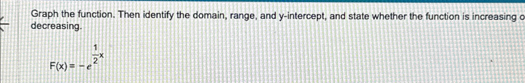 Solved Graph the function. Then identify the domain, range, | Chegg.com
