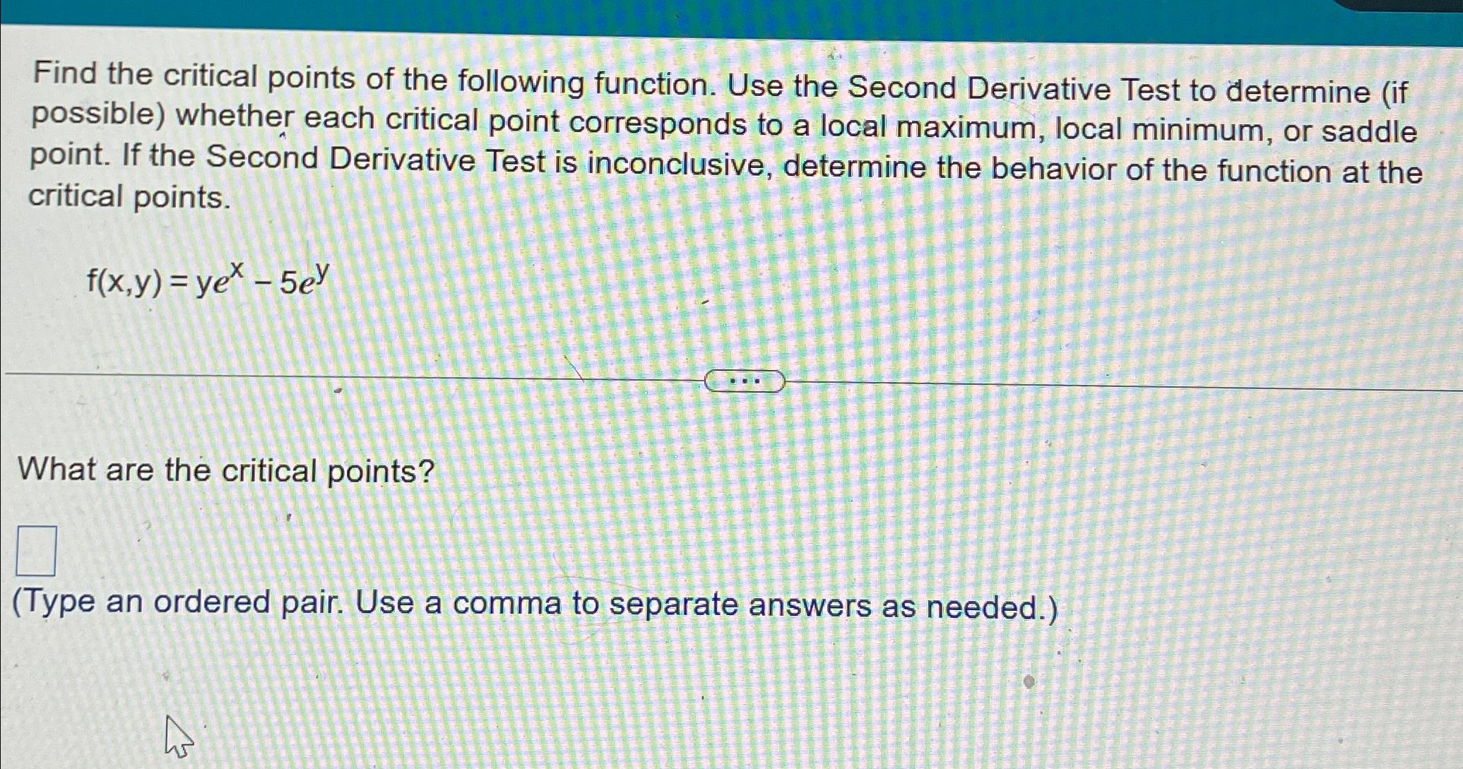Solved Find the critical points of the following function. | Chegg.com