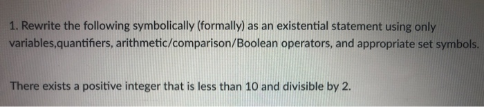 Solved 1. Rewrite the following symbolically (formally) as | Chegg.com