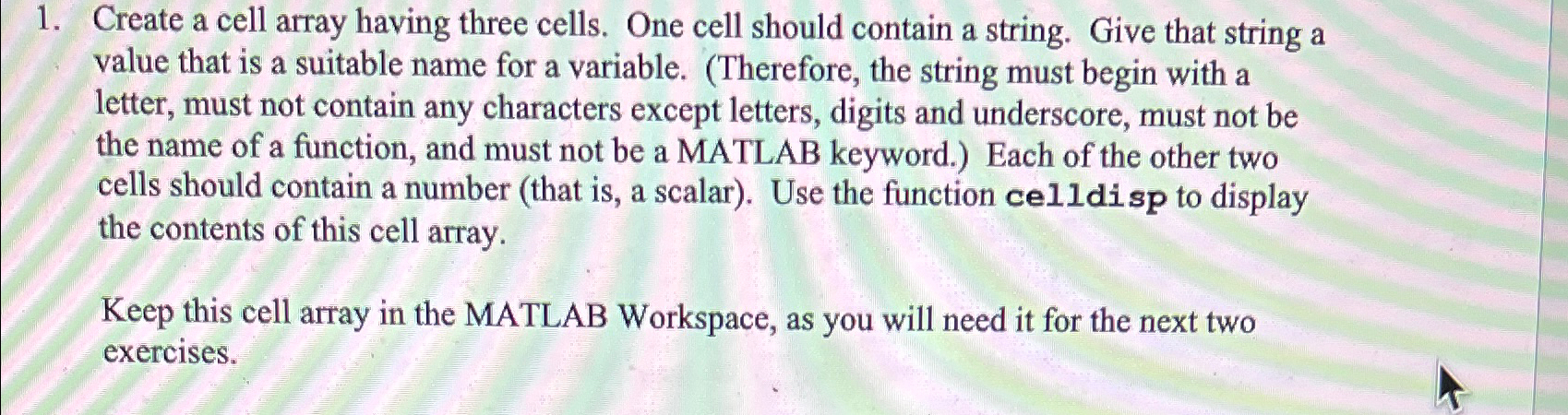 Solved Create a cell array having three cells. One cell | Chegg.com